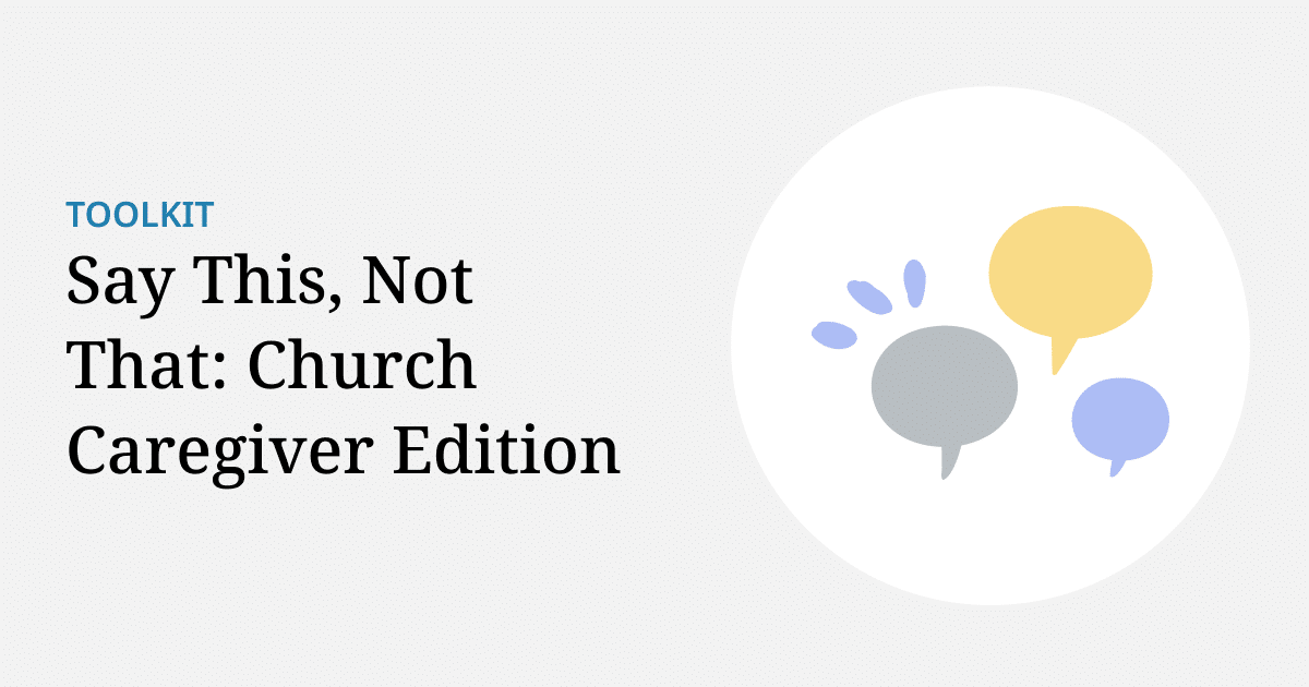 Say This, Not That: Faith & Caregiving Caregiver Edition